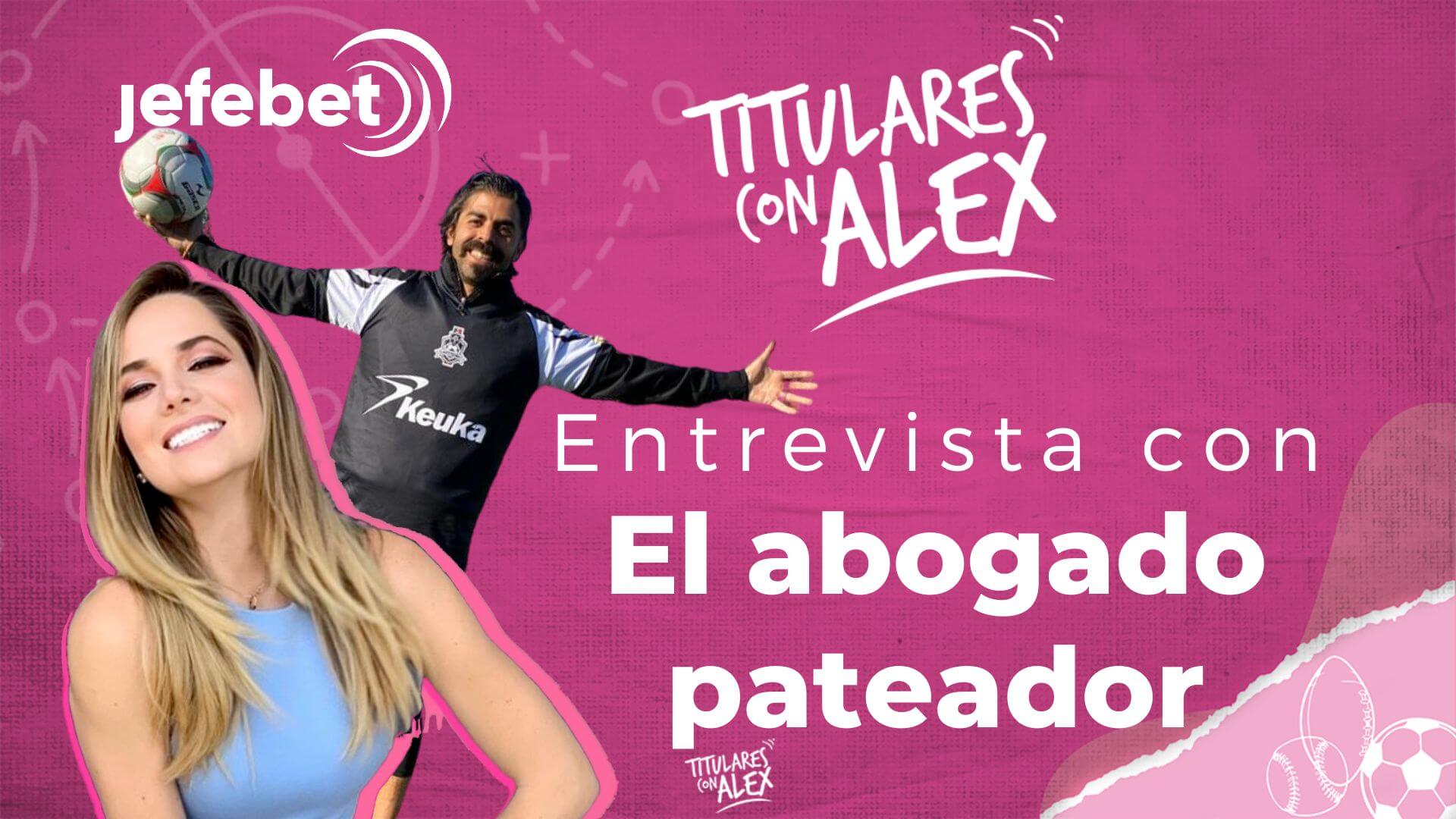 Titulares con Alex - Interview with Jorge Leon, Lawyer and Football Player