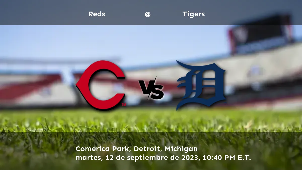 Tigers vs Reds Pronostico y Apuestas | 12 de septiembre del 2023