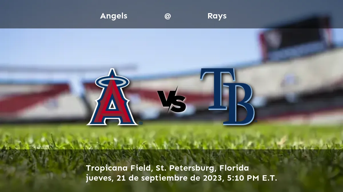 Rays vs Angels Pronostico y Apuestas | 21 de septiembre del 2023